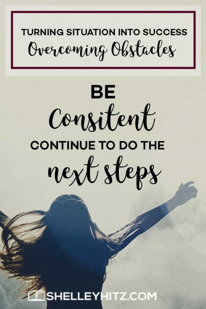 Turning Situation into Success - Overcoming Obstacles