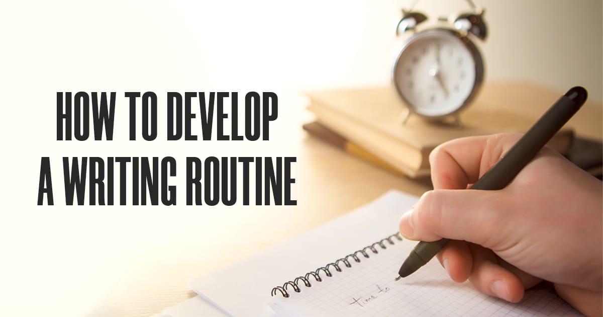 How to Develop a Writing Routine